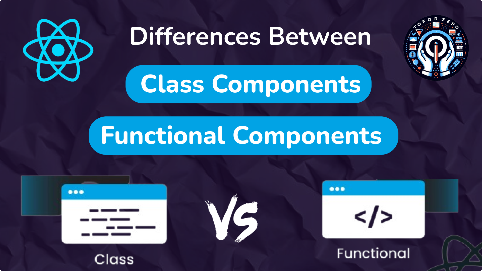 React Functional Components vs. Class Components | To For Zero React Functional Components vs. Class Components | To For Zero